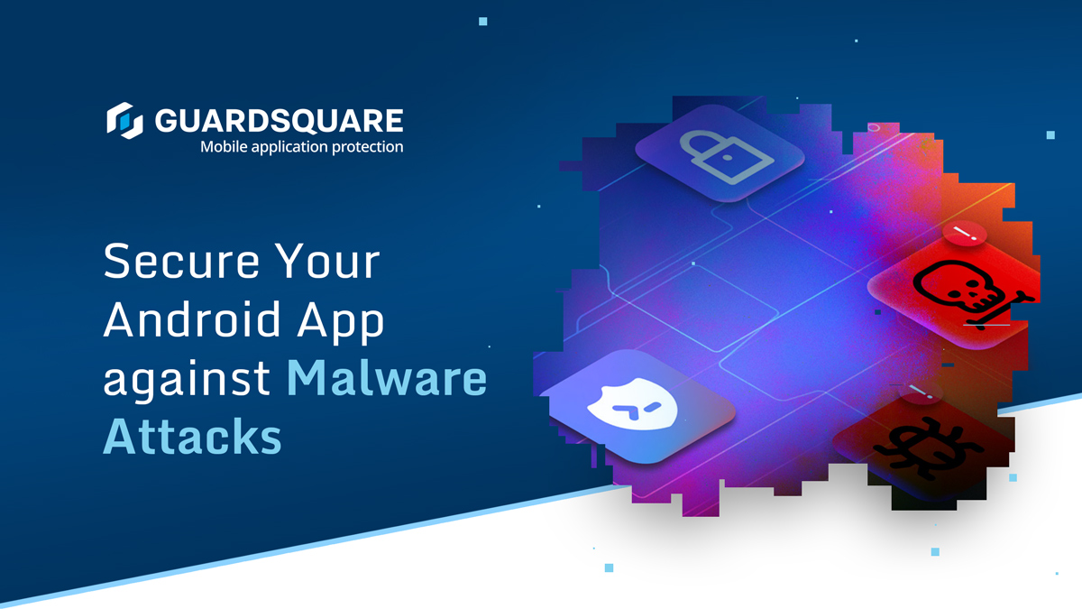 Secure Your Android App against Malware Attacks